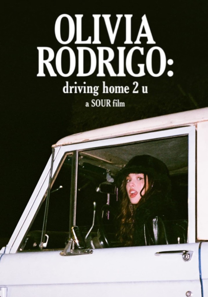 OLIVIA RODRIGO: driving home 2 u (a SOUR film) streaming