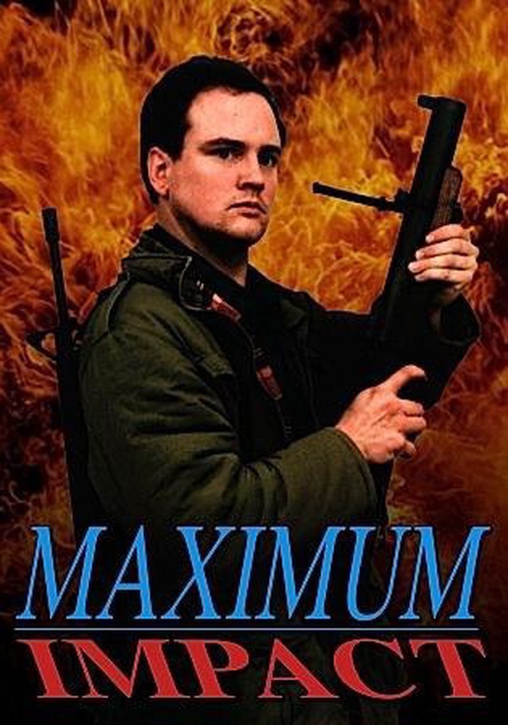 Maximum Impact filme - Veja onde assistir