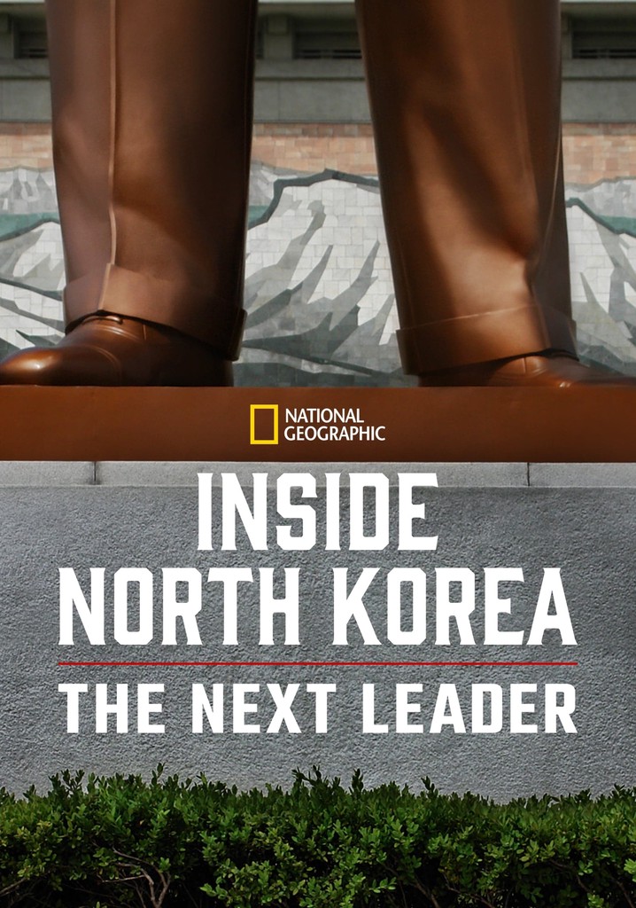 Inside North Korea: The Next Leader streaming