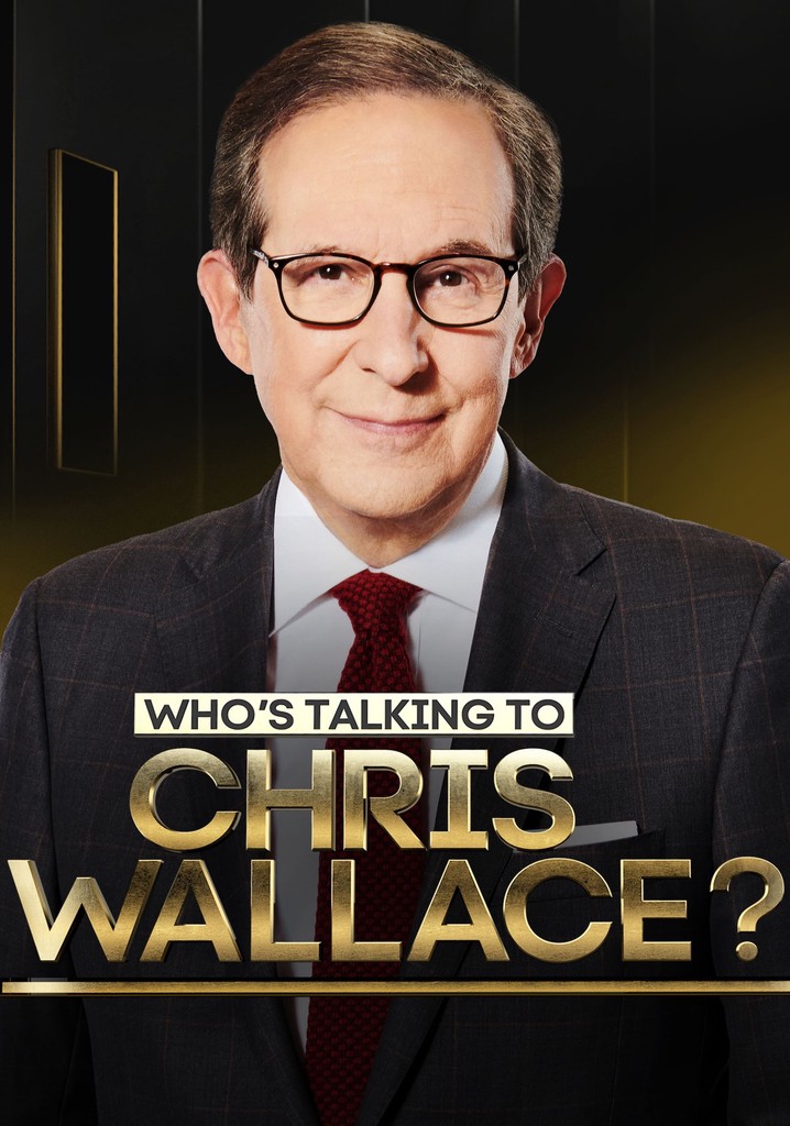 Who's Talking to Chris Wallace? - streaming online