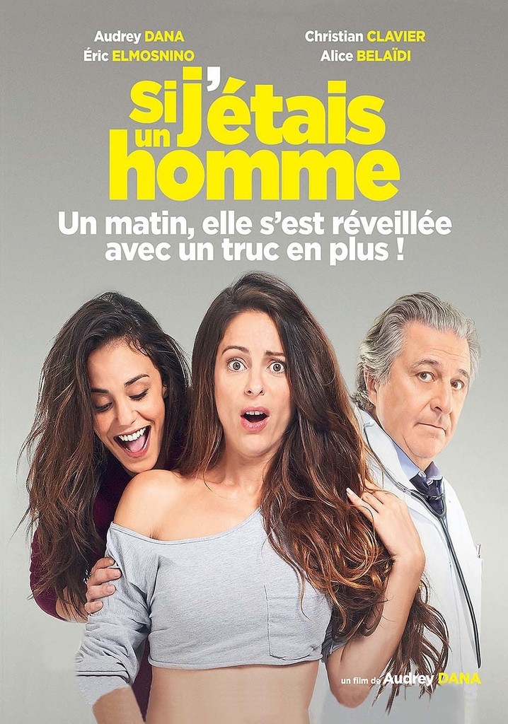 Regarder Si j'étais un homme en streaming complet