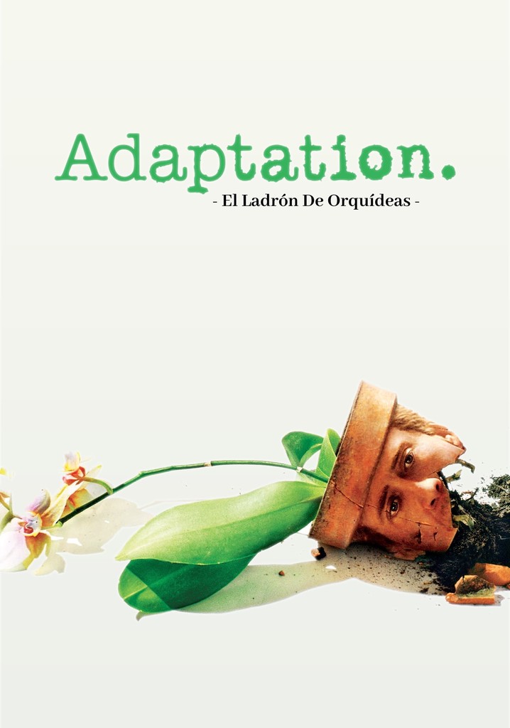 Adaptation. El ladrón de orquídeas online