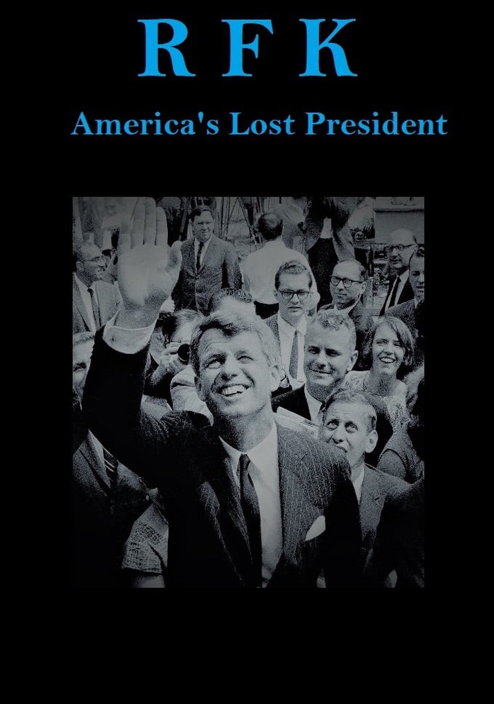 RFK. America's Lost President streaming online