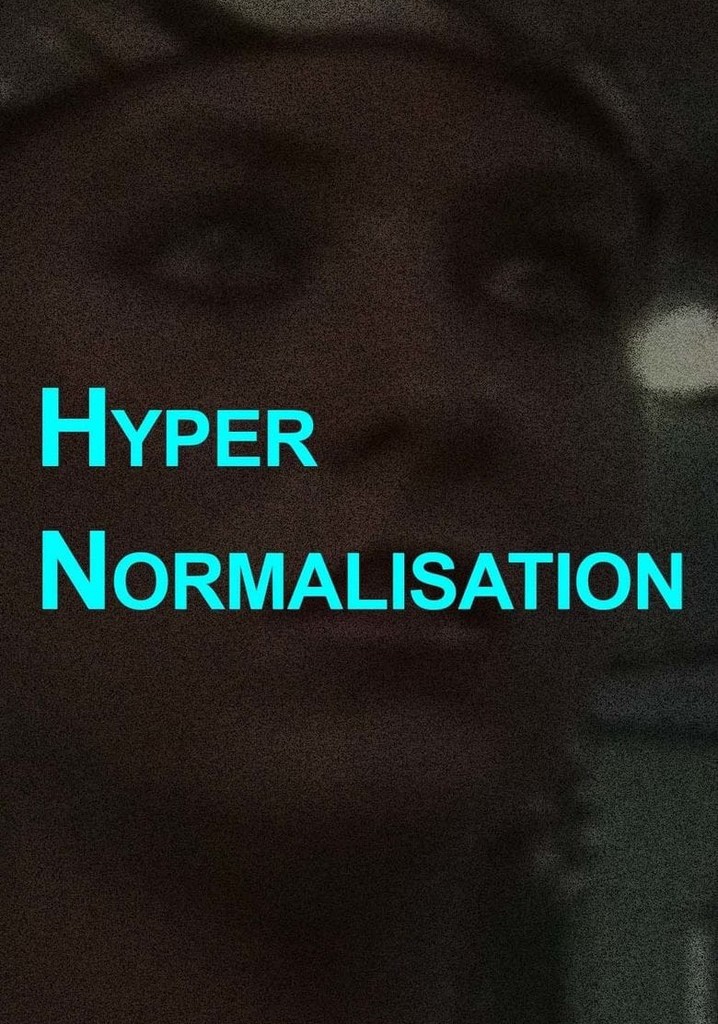 HyperNormalisation - movie: watch streaming online