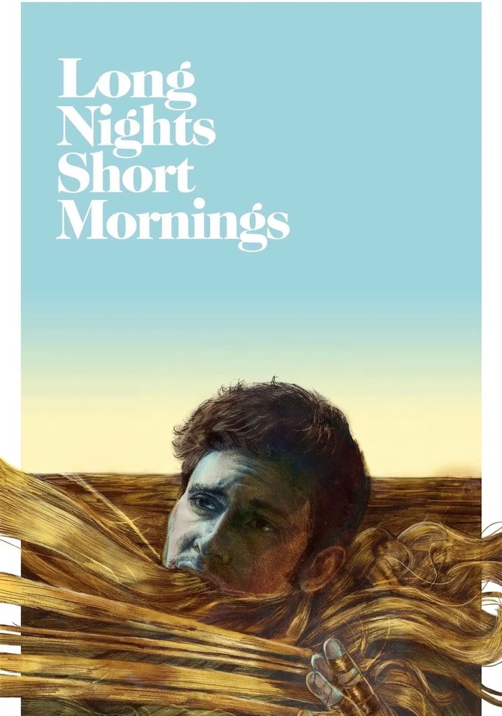 Long Nights Short Mornings streaming: watch online