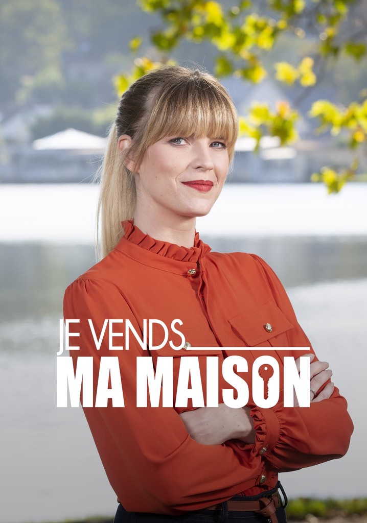 Regarder la série Je vends ma maison streaming