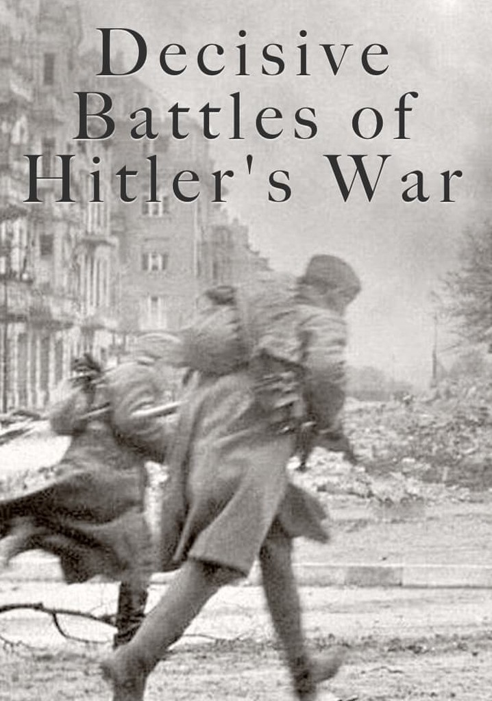 Decisive Battles of Hitler's War - streaming online