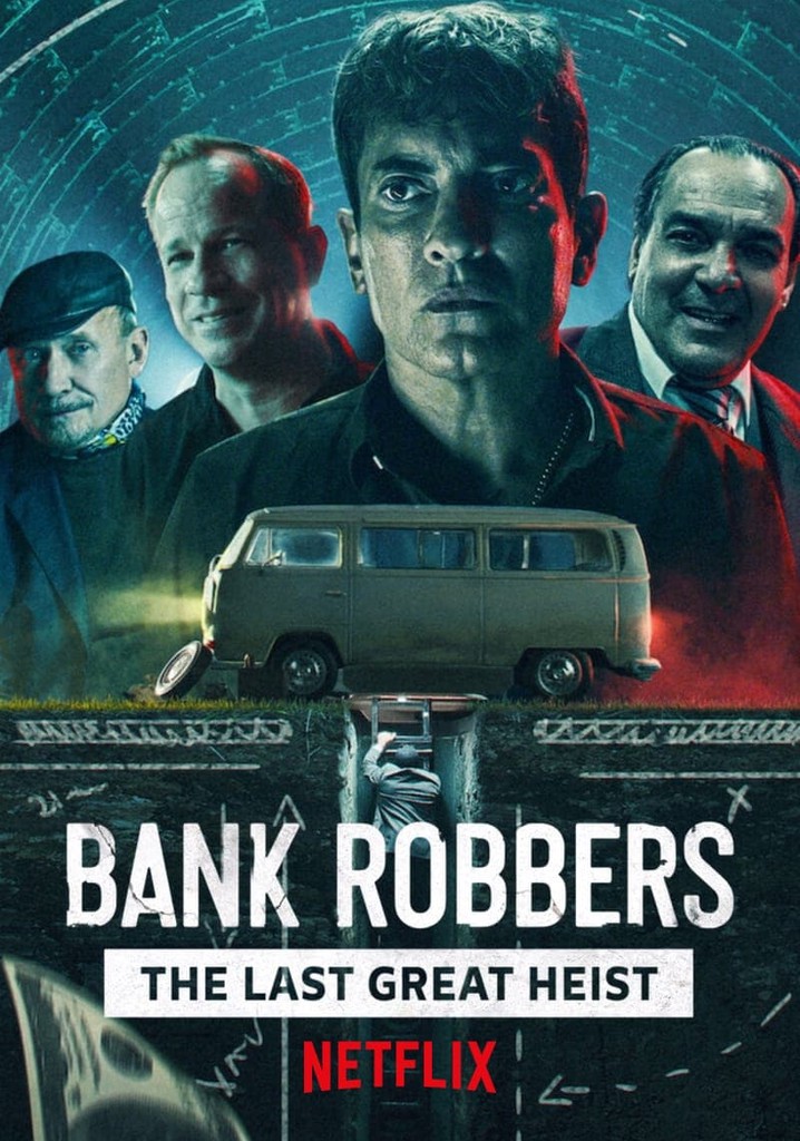 Bank Robbers: The Last Great Heist - streaming
