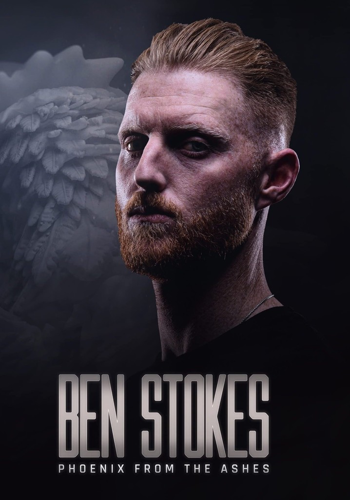Ben Stokes: Phoenix from the Ashes - streaming