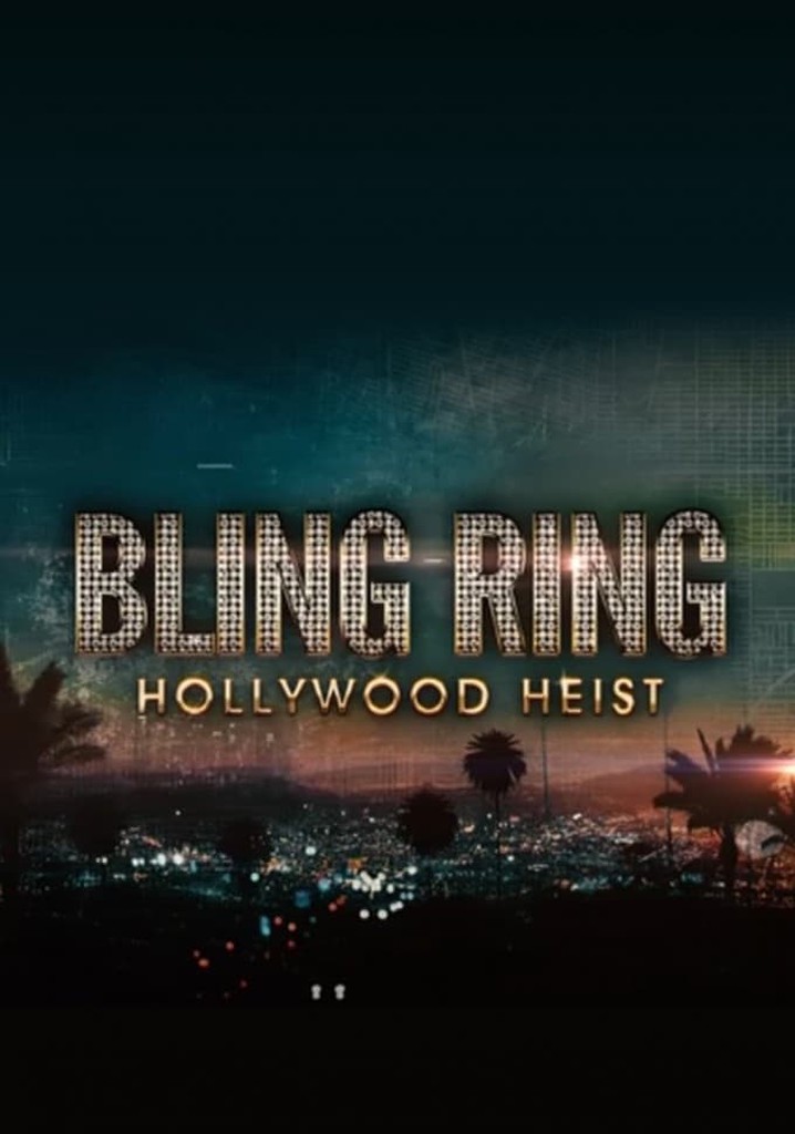 The Real Bling Ring: Hollywood Heist - streaming