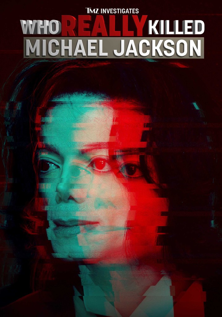 TMZ Investigates: Who Really Killed Michael Jackson streaming
