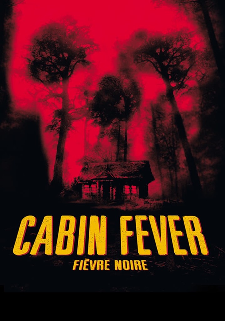 Regarder Cabin Fever en streaming complet et légal