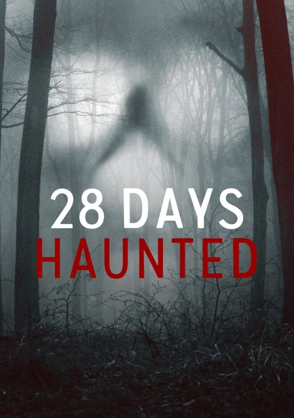 28 Days Haunted - streaming tv show online