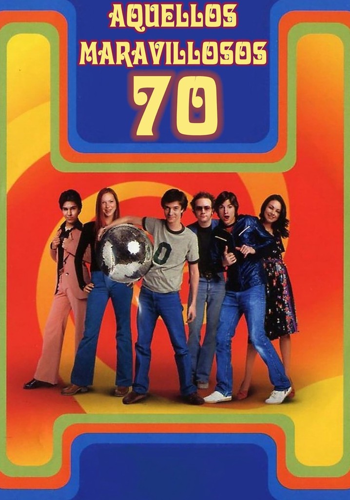 Aquellos maravillosos 70 - Ver la serie online