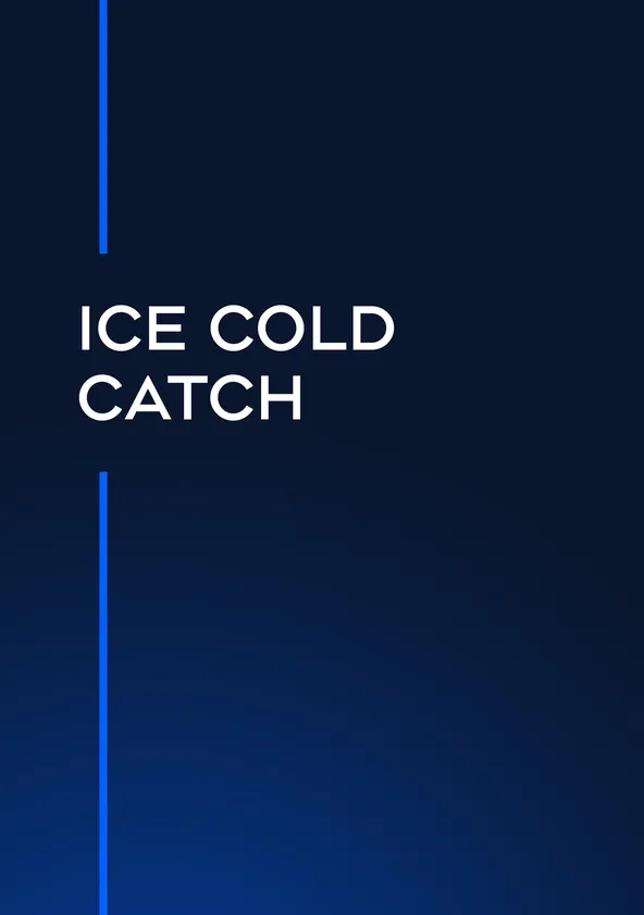 Ice Cold Catch - stream tv show online