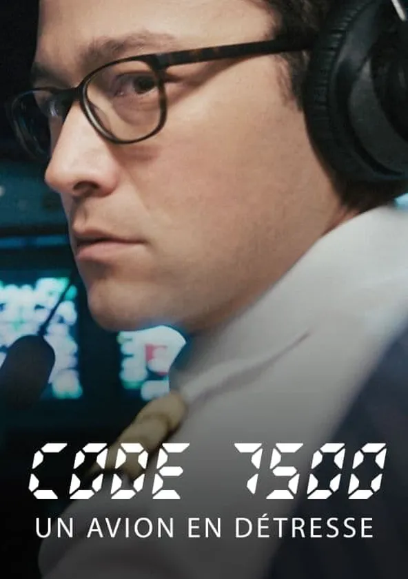 Code 7500 - Un avion en détresse en streaming