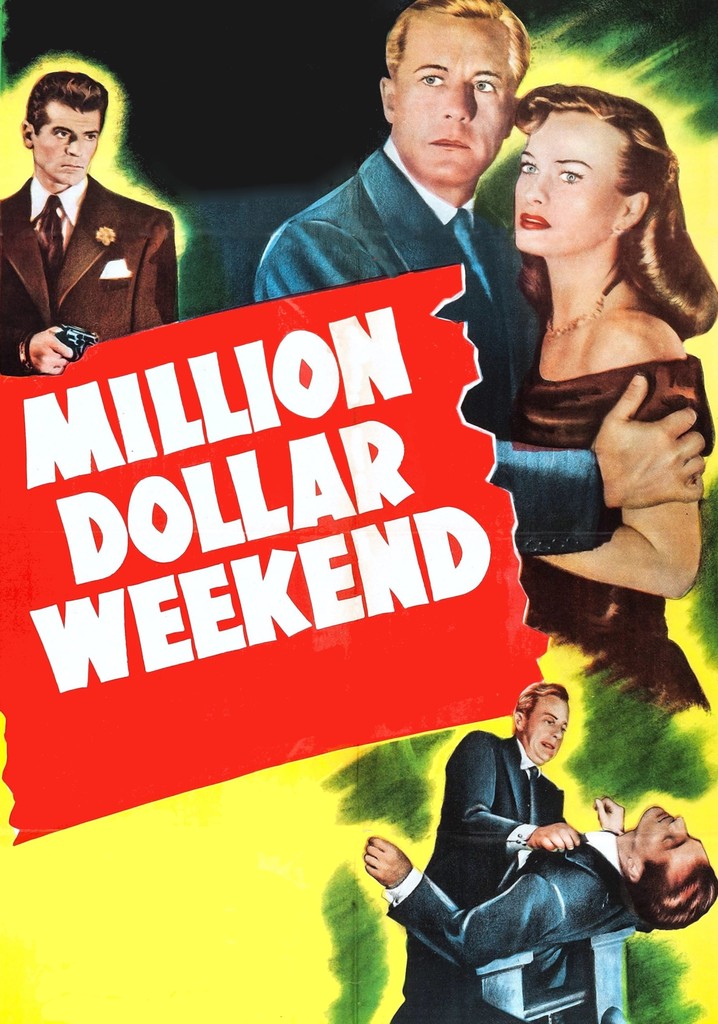 Million Dollar Weekend - movie: watch streaming online Million Dollar Weekend - movie: watch streaming online