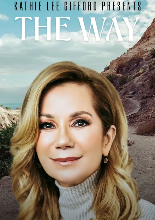 Kathie Lee Gifford presents: The Way streaming Kathie Lee Gifford presents: The Way streaming
