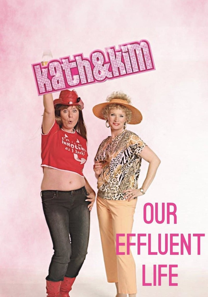 Kath & Kim: Our Effluent Life - stream online
