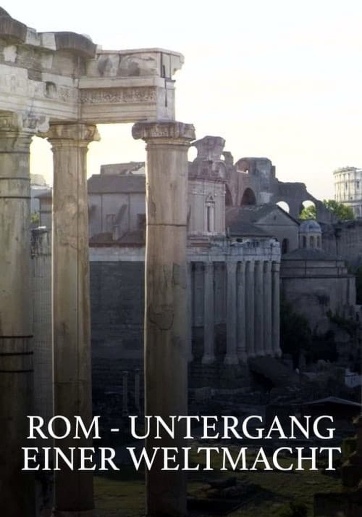 Rom - Untergang einer Weltmacht - Stream: Online anschauen