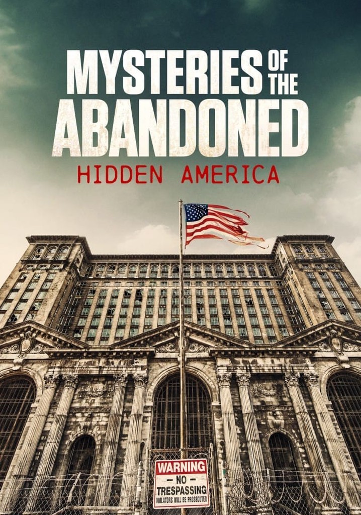 Mysteries of the Abandoned: Hidden America - streaming