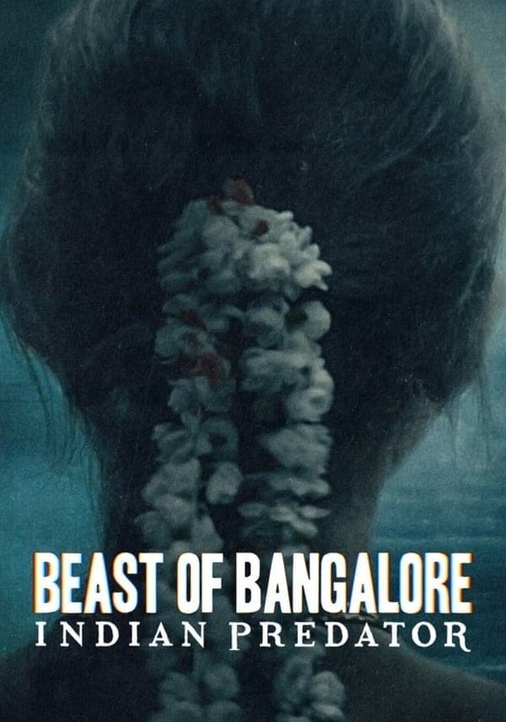 Beast of Bangalore: Indian Predator Season 1 - streaming