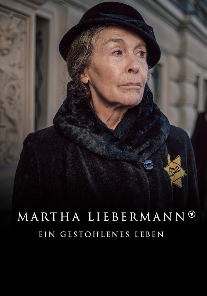Martha Liebermann – Ein gestohlenes Leben - Stream: Online