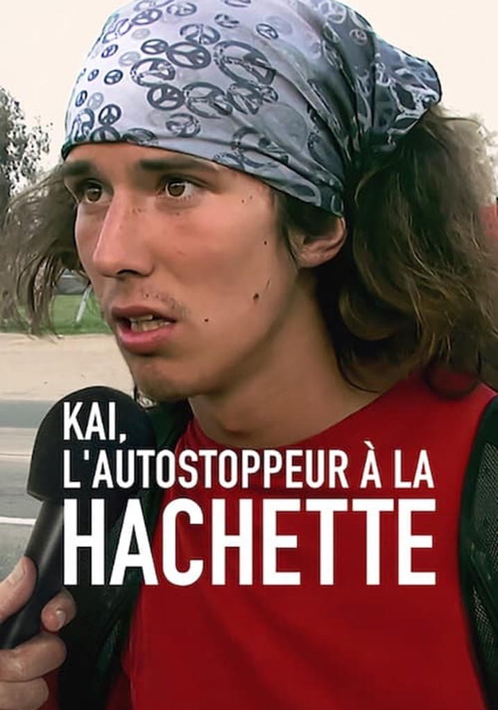 Kai, l'autostoppeur à la hachette en streaming