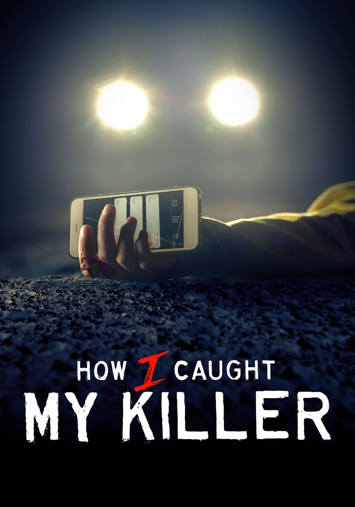 How I Caught My Killer - streaming tv show online