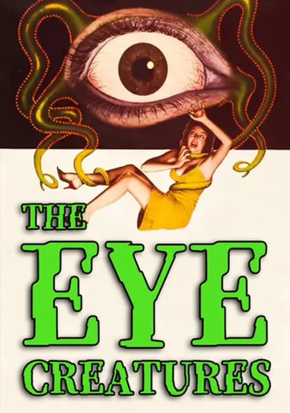 Regarder The Eye Creatures en streaming complet