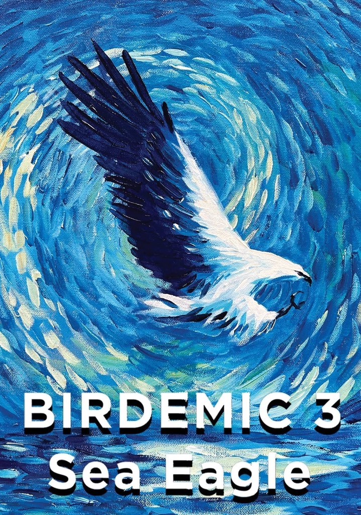 Birdemic 3: Sea Eagle streaming: where to watch online?