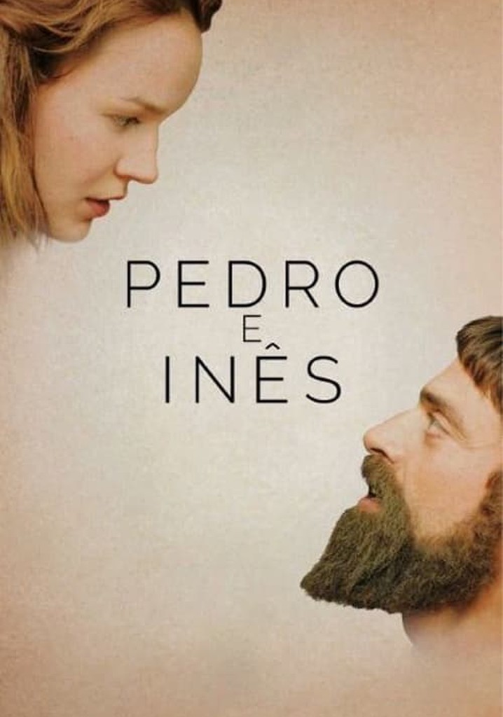 Pedro e Inês filme - Veja onde assistir online
