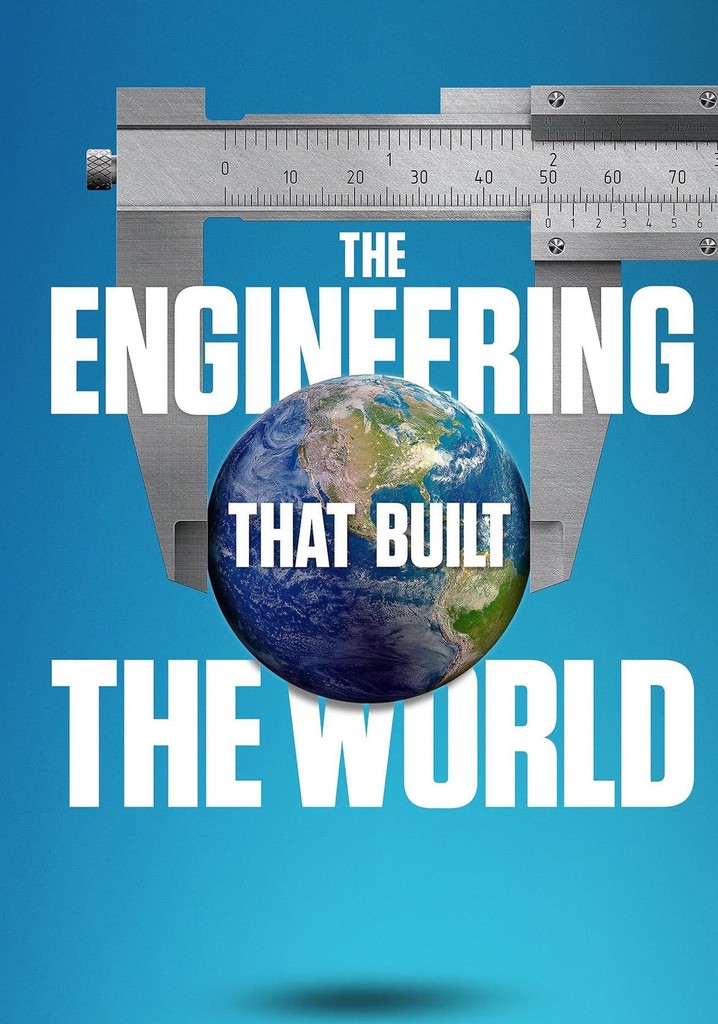 The Engineering That Built the World Season 1 - streaming