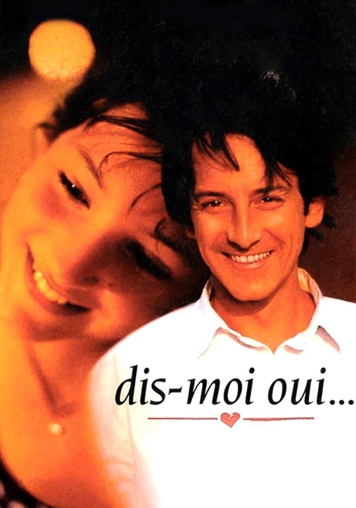 Regarder Dis-moi oui en streaming complet et légal