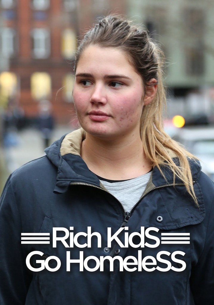 Rich Kids Go Homeless - streaming tv series online