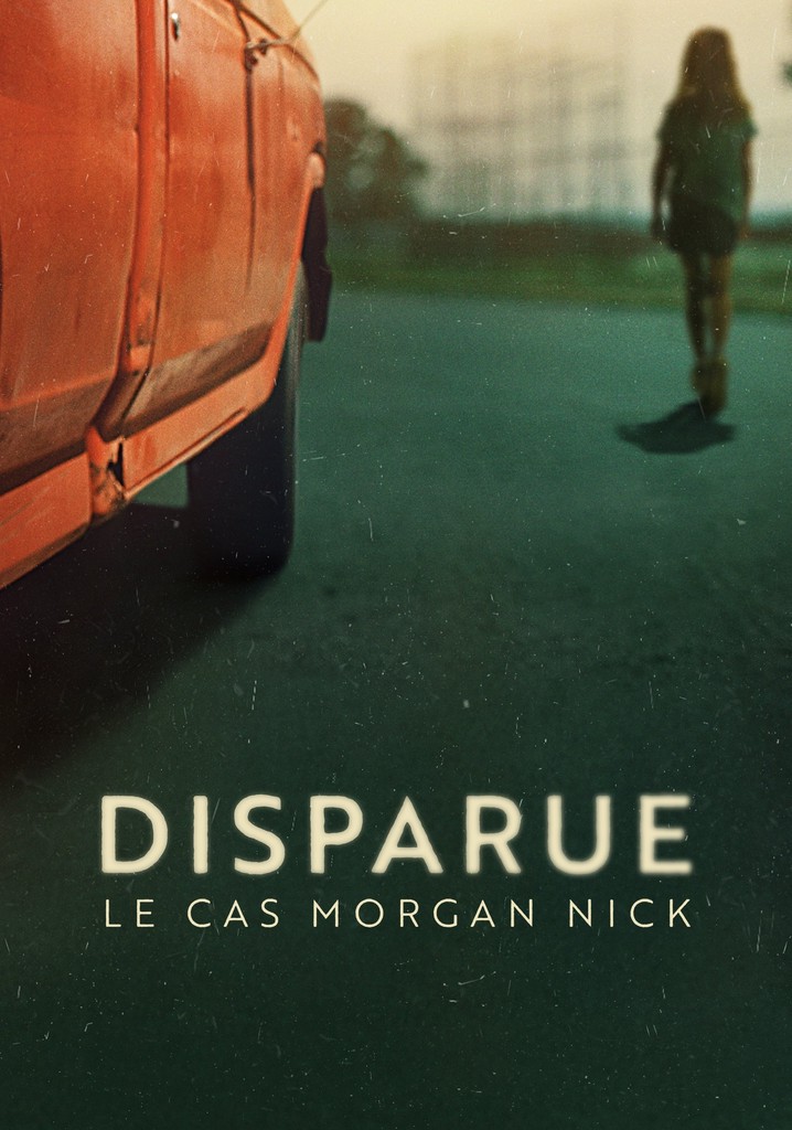 Regarder Disparue : le cas Morgan Nick streaming