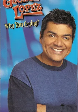 George Lopez: Why You Crying? streaming online