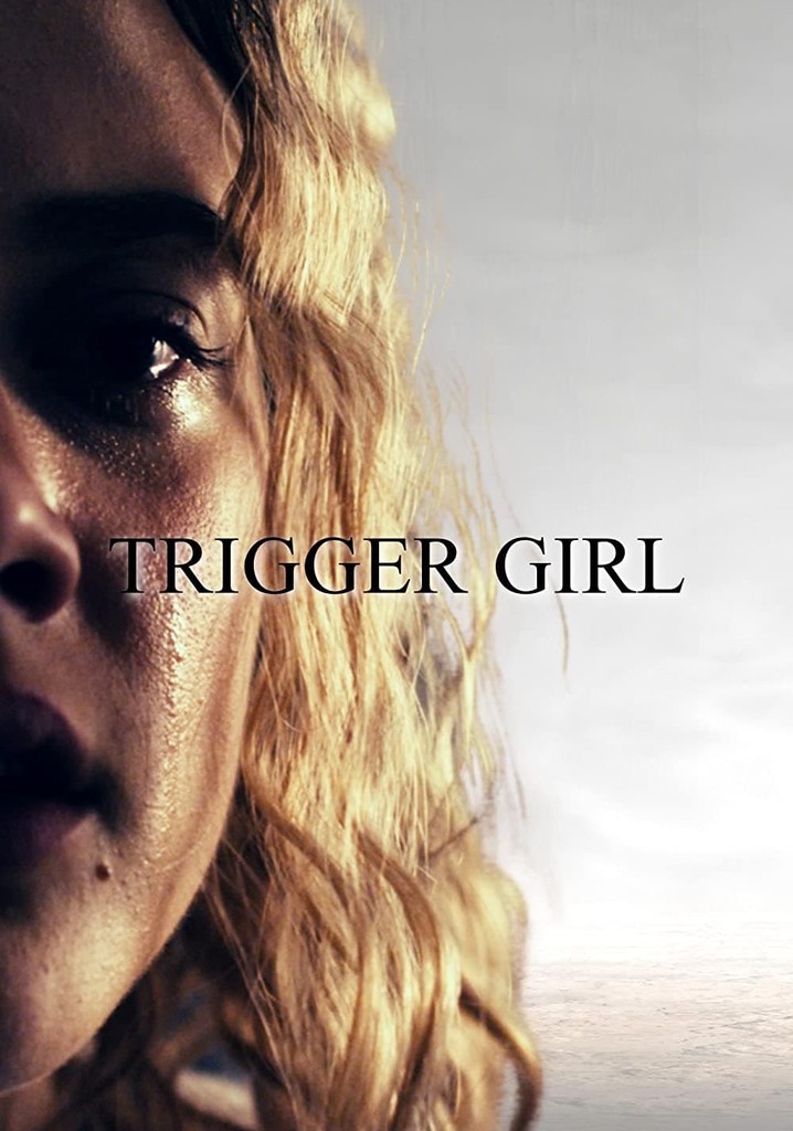 Trigger Girl streaming: where to watch movie online?