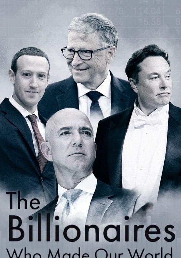 The Billionaires Who Made Our World Season 1 - streaming