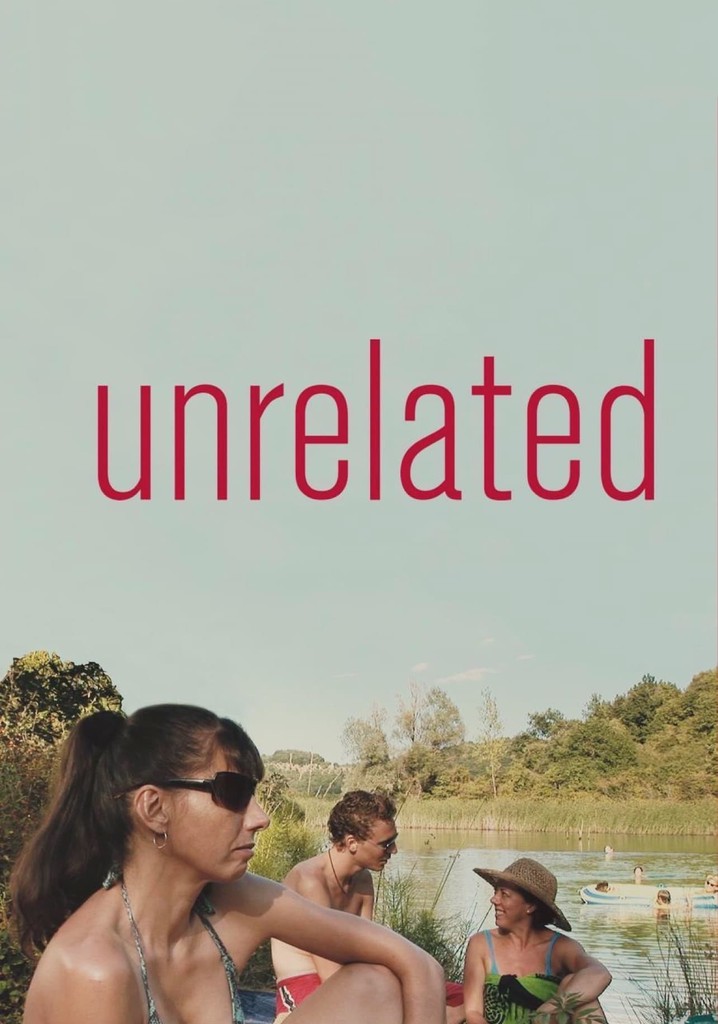 Unrelated streaming: where to watch movie online?