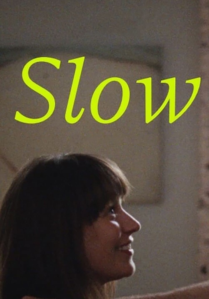 Slow - movie: where to watch stream online