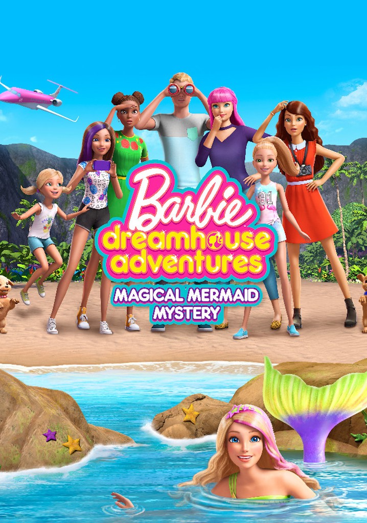 Barbie Dreamhouse Adventures: Magical Mermaid Mystery