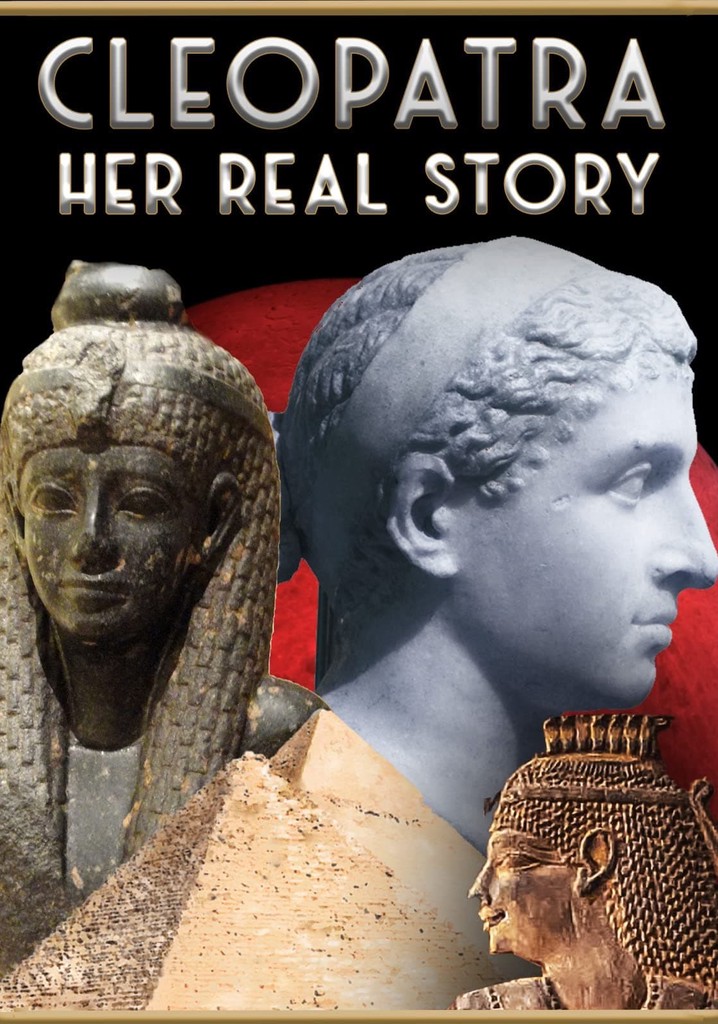 Cleopatra: Her Real Story streaming: watch online