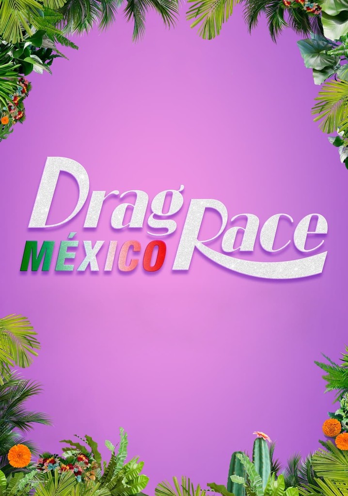 Drag Race México - Ver la serie de tv online