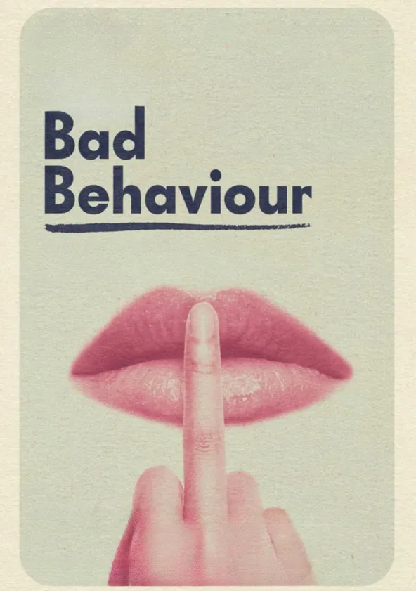 Bad Behaviour yayını: İnternette nereden izlenir?