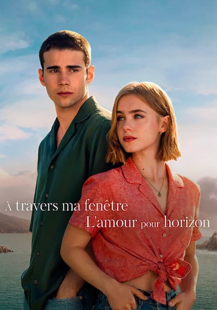 À travers ma fenêtre : L'amour pour horizon en streaming