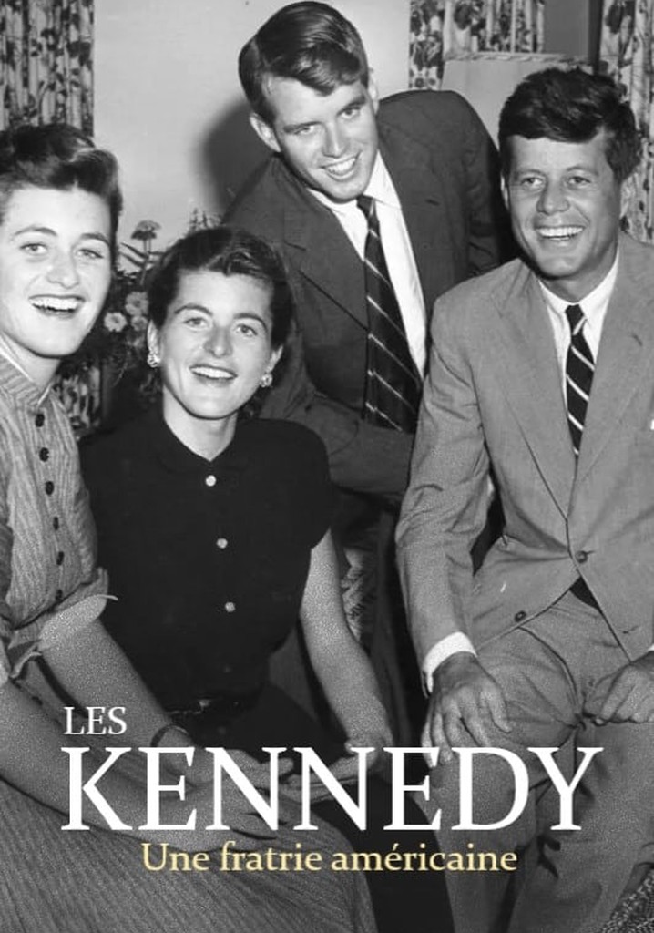Les Kennedy : une fratrie américaine en streaming Les Kennedy : une fratrie américaine en streaming