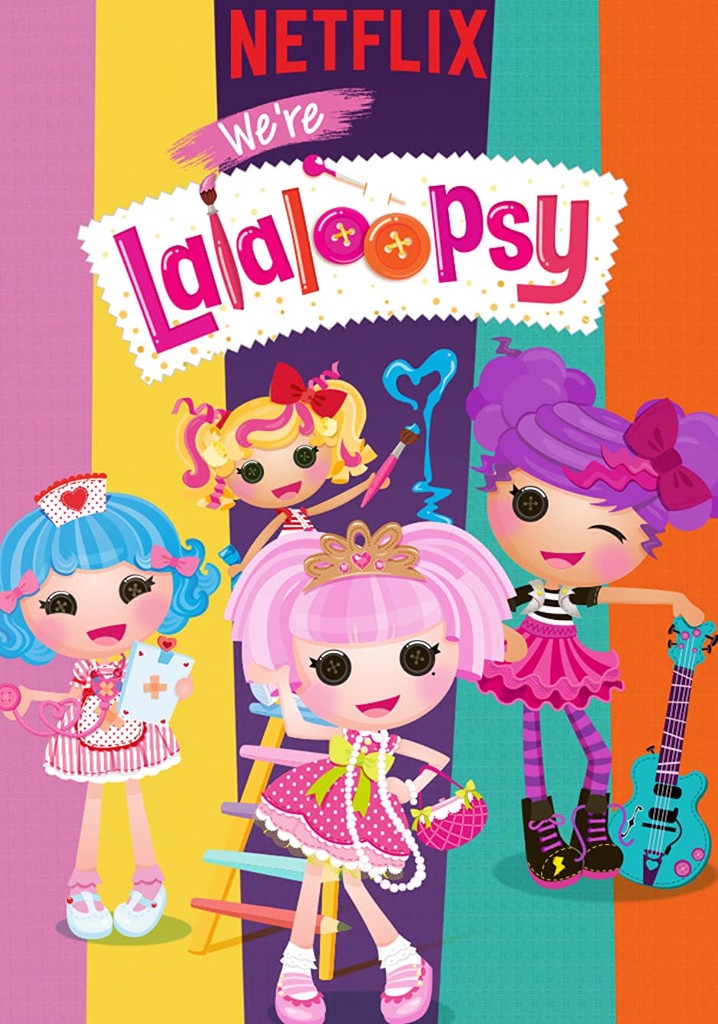 We're Lalaloopsy Season 1 - watch episodes streaming online