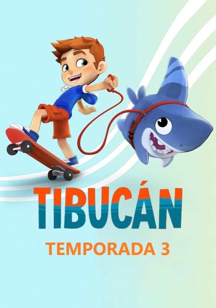 Tibucán temporada 3 - Ver todos los episodios online