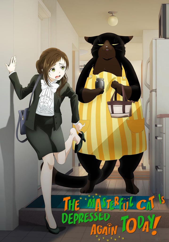 The Masterful Cat Is Depressed Again Today Season 1 - streaming